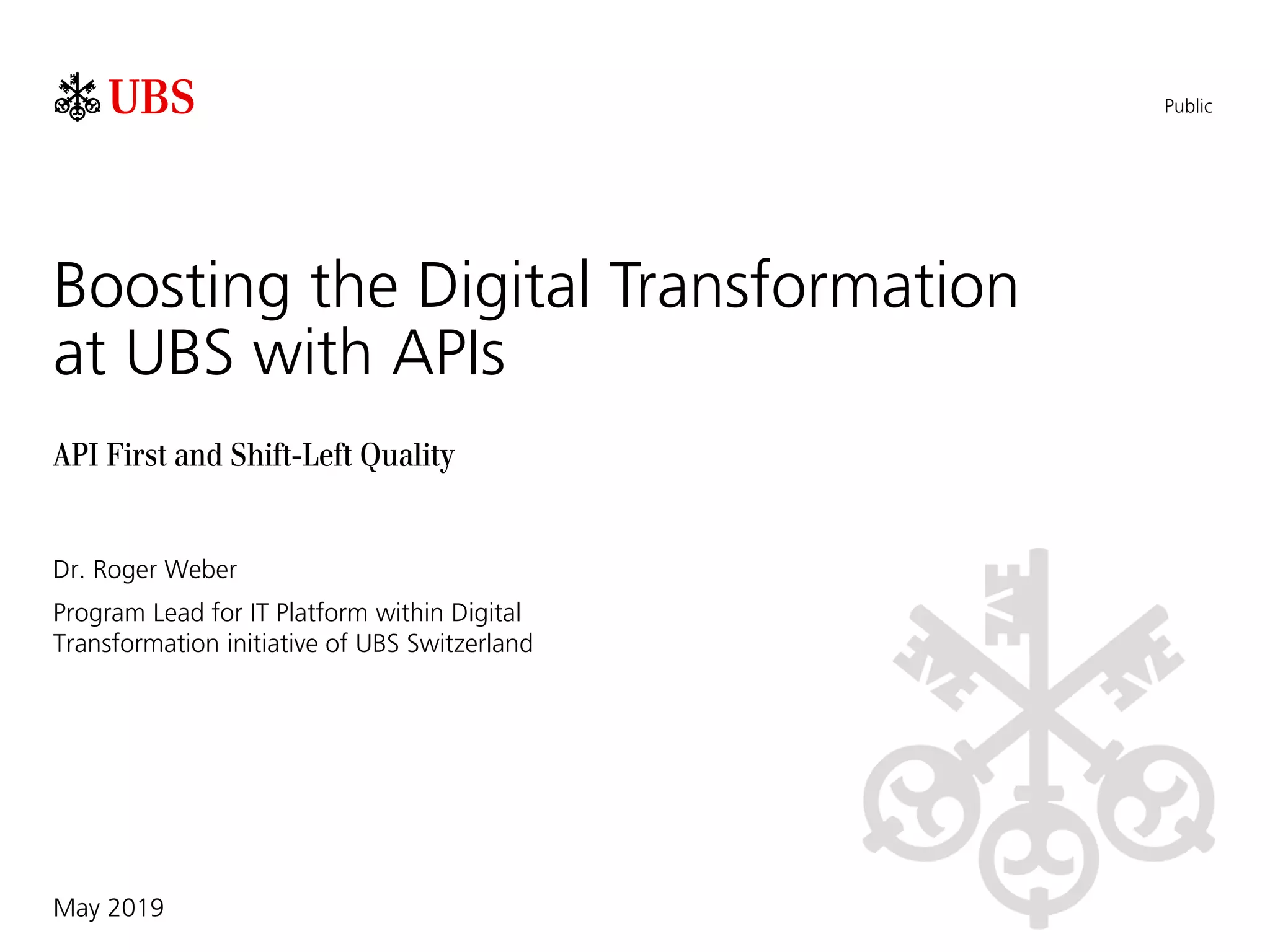 APIdays Zurich 2019 - Boosting the Digital Transformation at UBS with APIs Roger Weber, UBS | PDF