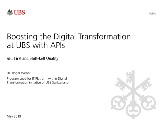 APIdays Zurich 2019 - Boosting the Digital Transformation at UBS with APIs Roger Weber, UBS | PPT