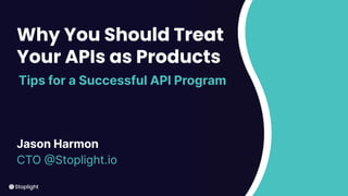 INTERFACE by apidays 2023 - API-as-a-product: The Key to a Successful API Program, Jason Harmon ...