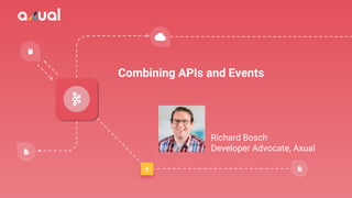 apidays Dubai & Middle East 2023 - Combining APIs and Events, Richard ...