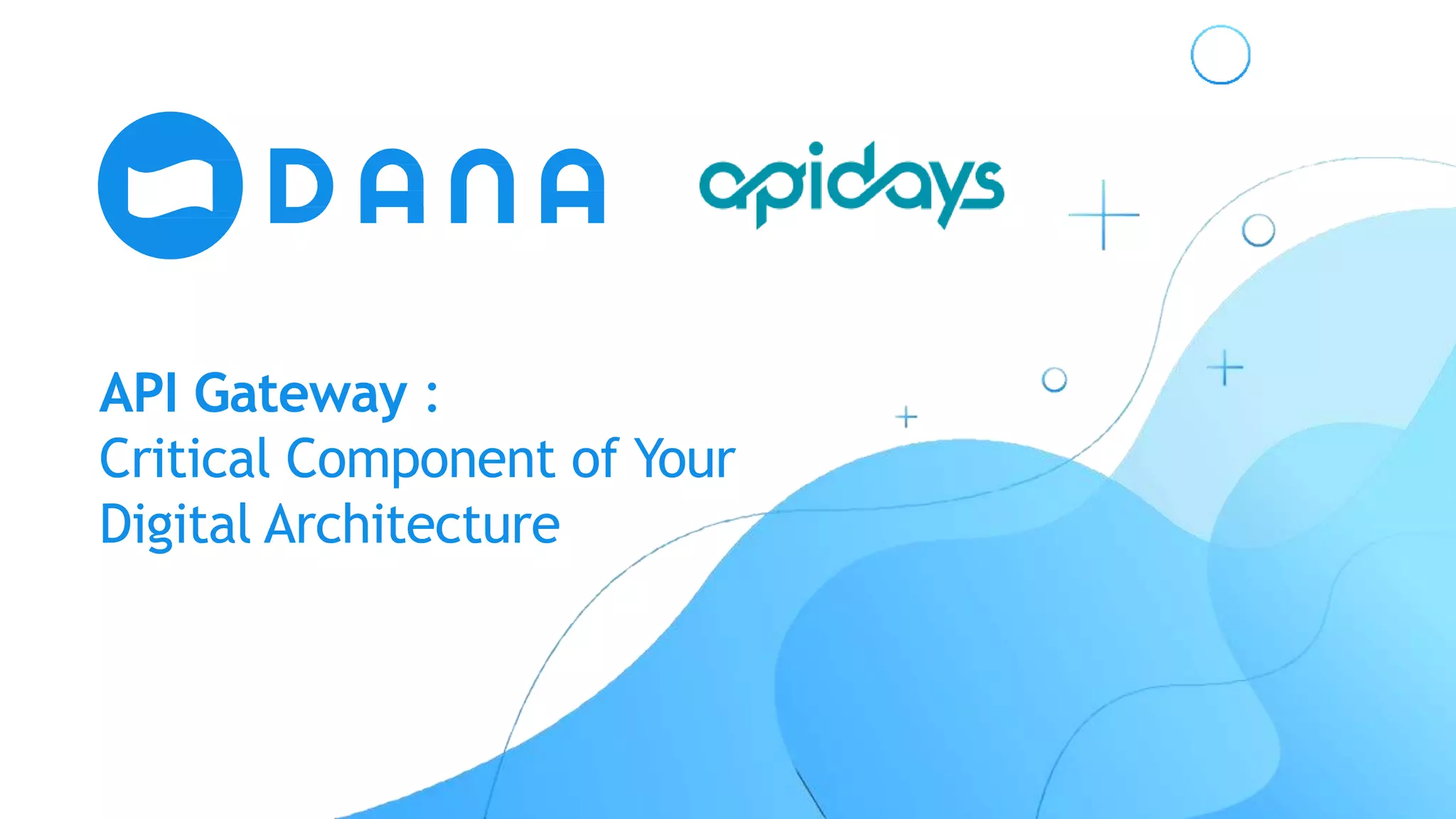 apidays LIVE Jakarta - API Gateway: critical component of your digital ...