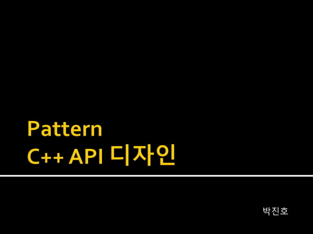 Api design for c++ ch3 pattern | PPT