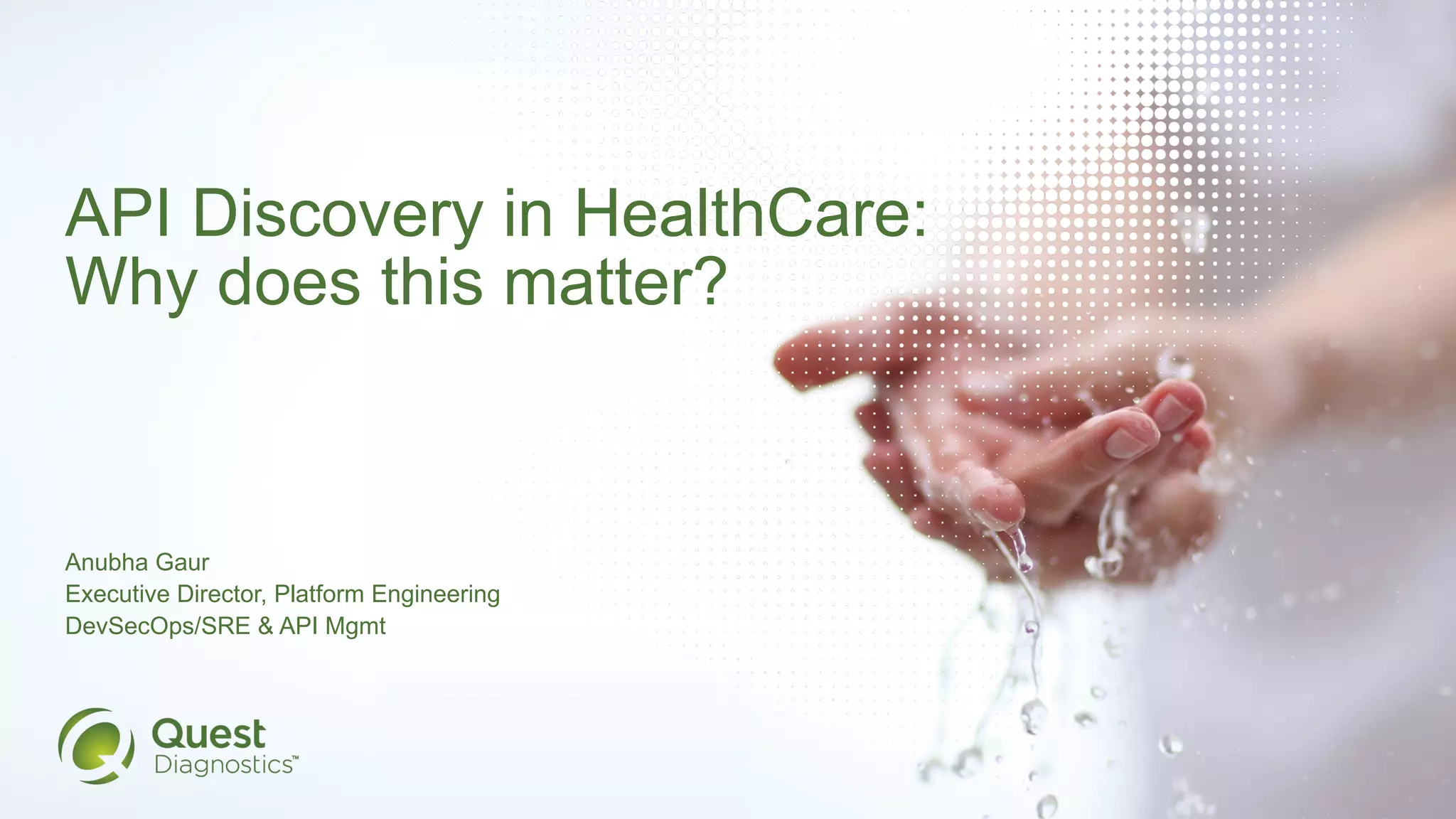 apidays New York 2023 - API Discovery in Healthcare, Anubha Gaur, Quest ...