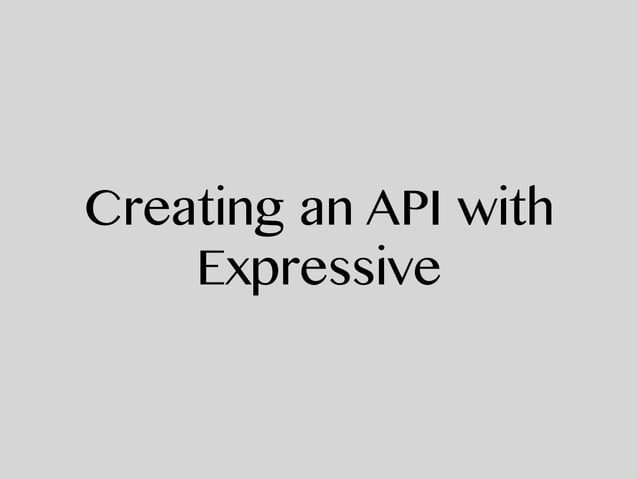 Creating an API with Expressive | PPT