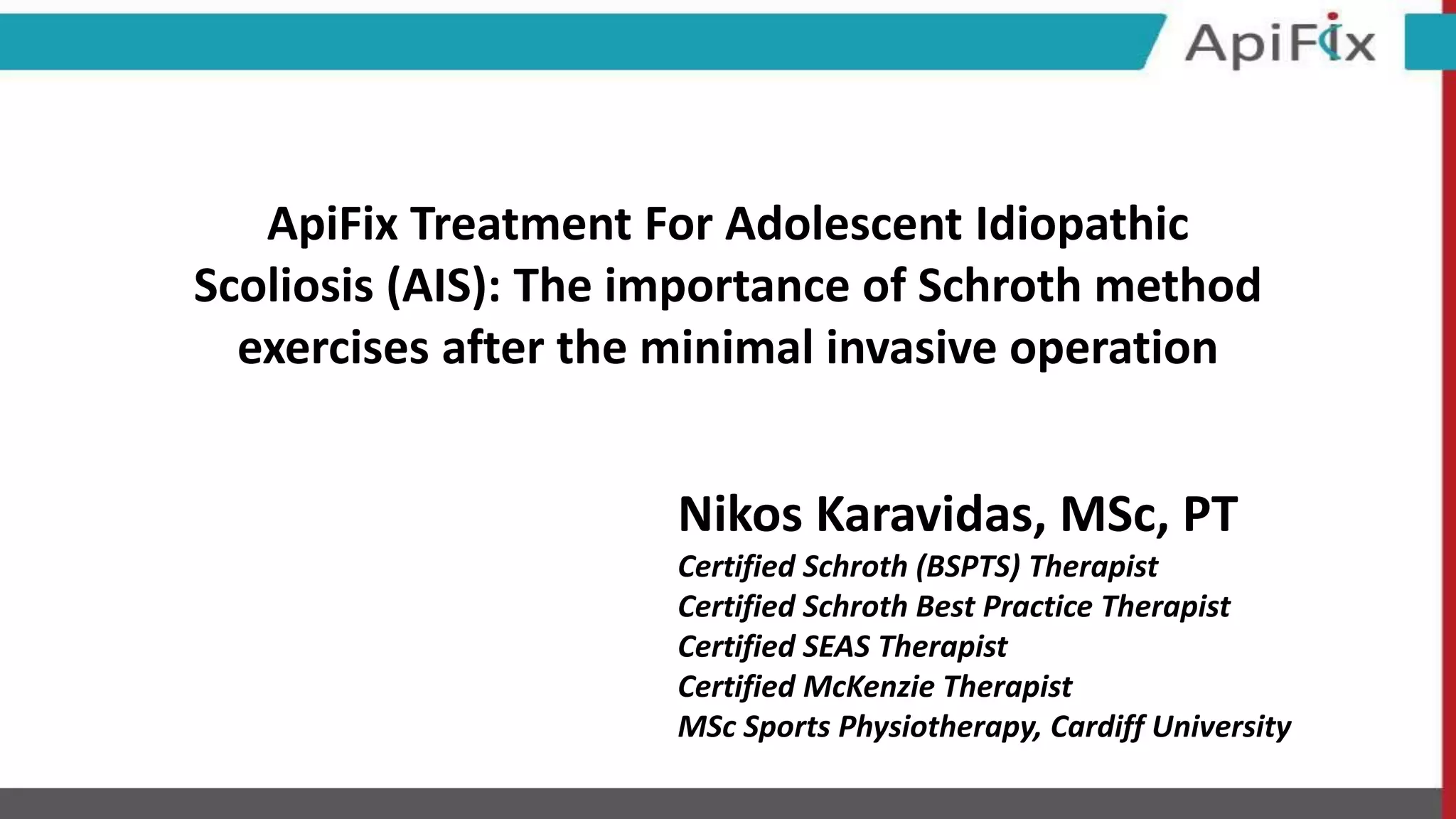 ApiFix treatment for Adolescent Idiopathic Scoliosis (AIS): The importance of Schroth method ...