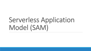 API Gateway and SAM (Serverless Application Model) | PPTX