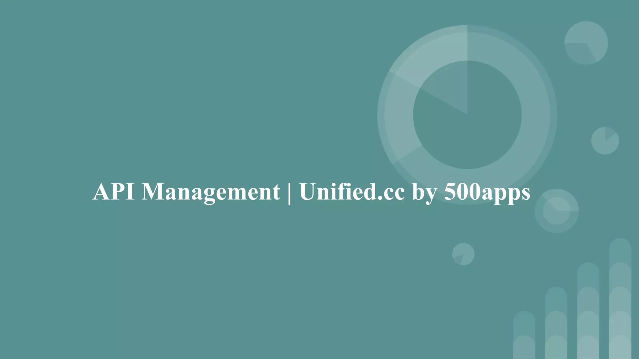 API Management _ Unified.cc by 500apps.pdf