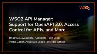 WSO2 API Manager: Support for OpenAPI 3.0, Access Control for APIs, and More | PPT
