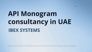 API Monogram consultancy in UAE | PPTX | Technology & Computing