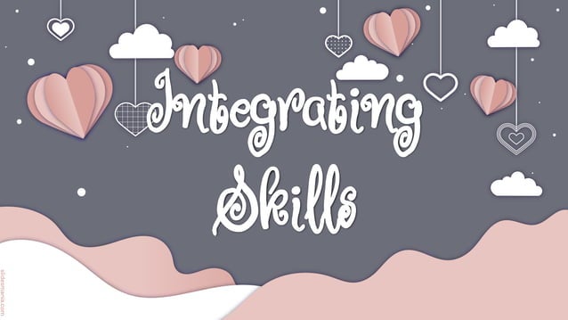 [INTEGRATING SKILLS , integrating skills | PPTX
