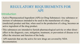 REGULATORY REQUIREMENTS FOR APPROVAL OF API | PPTX