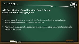 Api specification based function search engine using natural language query-Seminar Conducted by ...