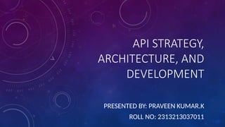 API_Strategy_Architecture_Development.pptx