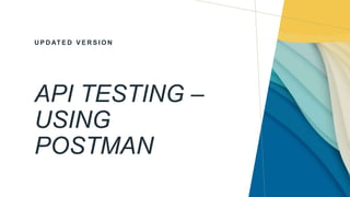 API Testing –Using Postman(Manual/Automation).pptx