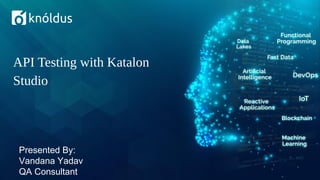 API Testing With Katalon Studio | ODP