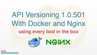 Api Versioning with Docker and Nginx | PPT
