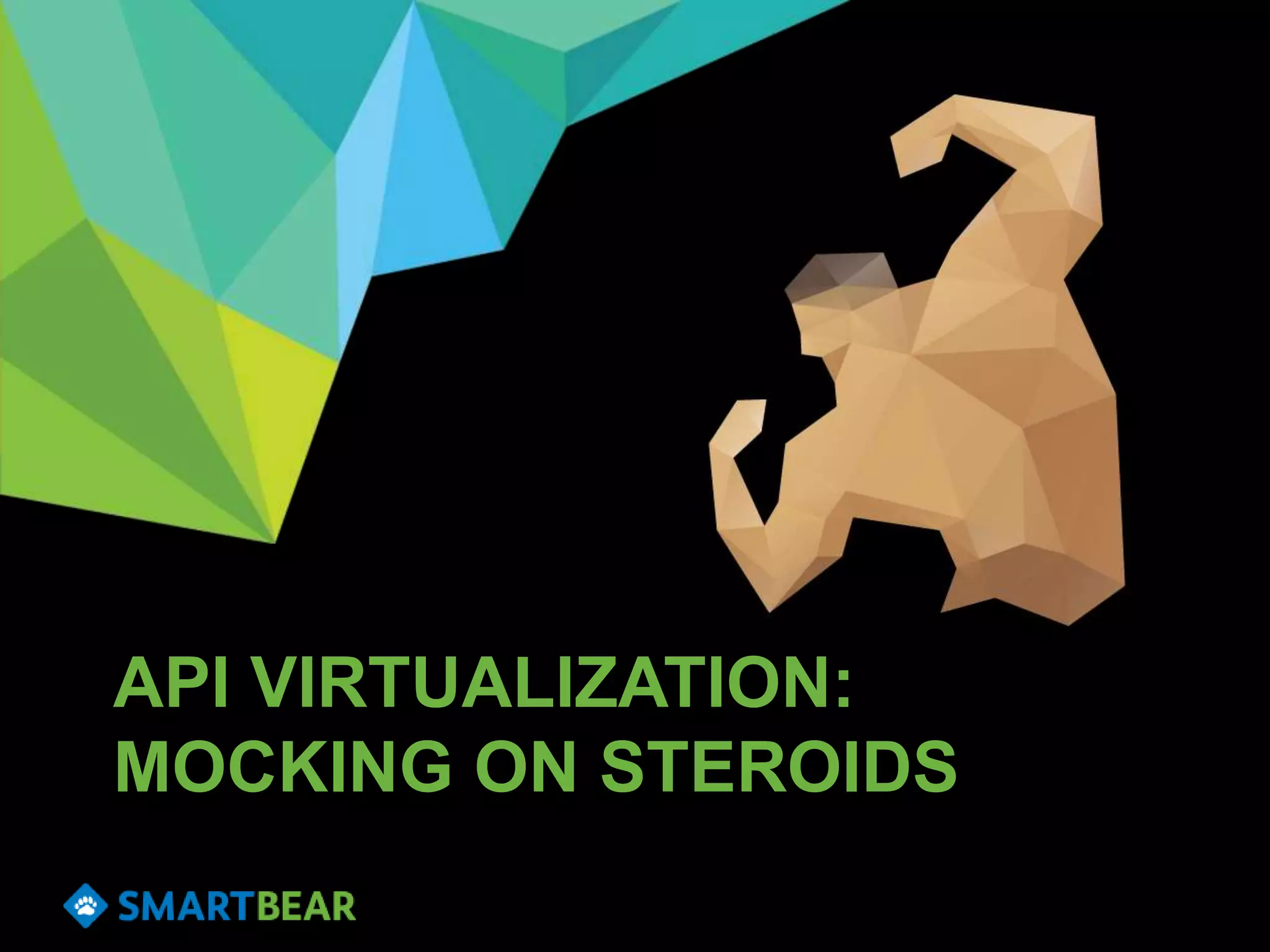API Virtualization: Mocking on Steroids | PPT API Virtualization: Mocking on Steroids | PPT