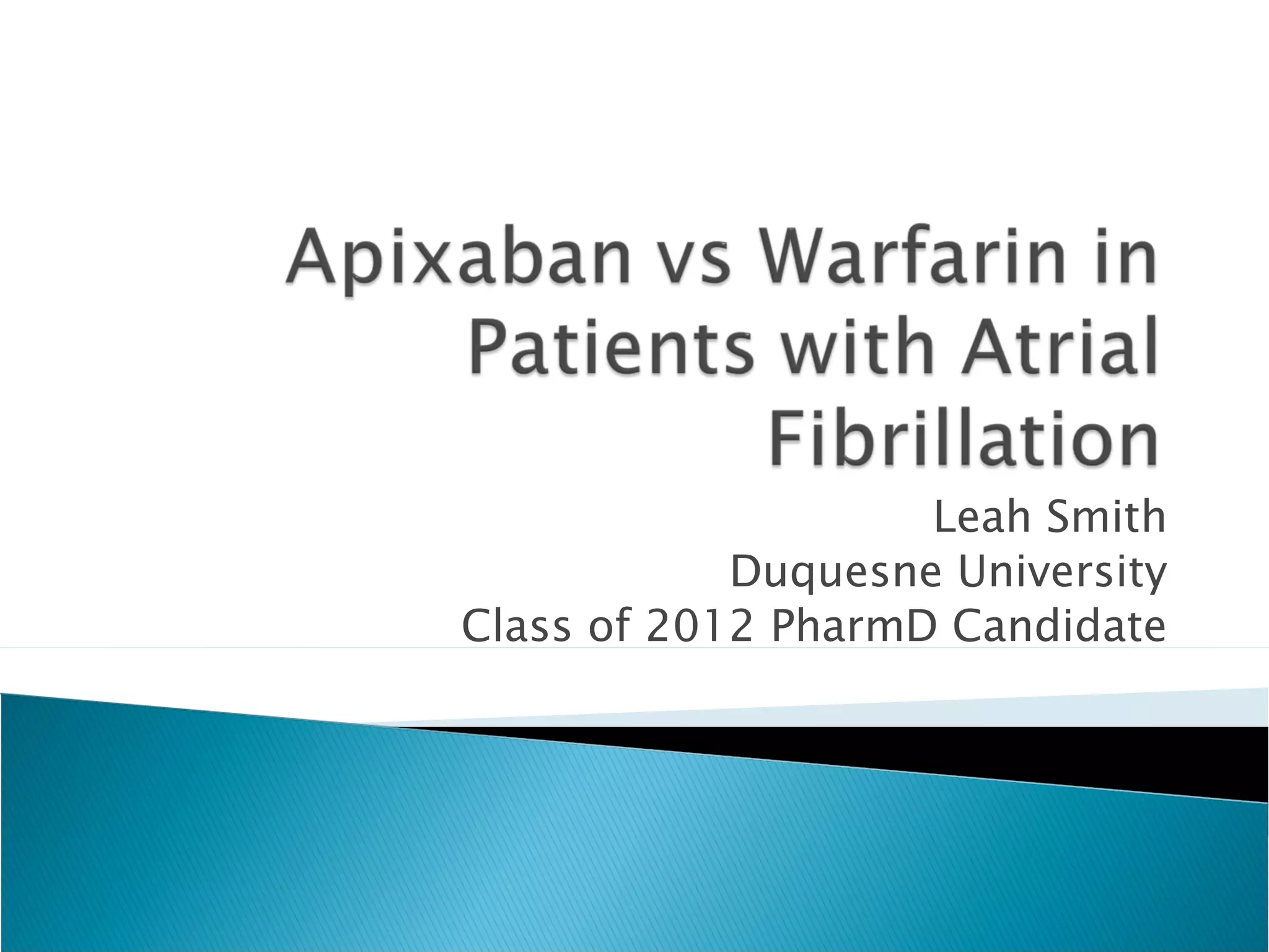 Apixaban Vs Warfarin In Patients With Atrial Fibrillation | PPT