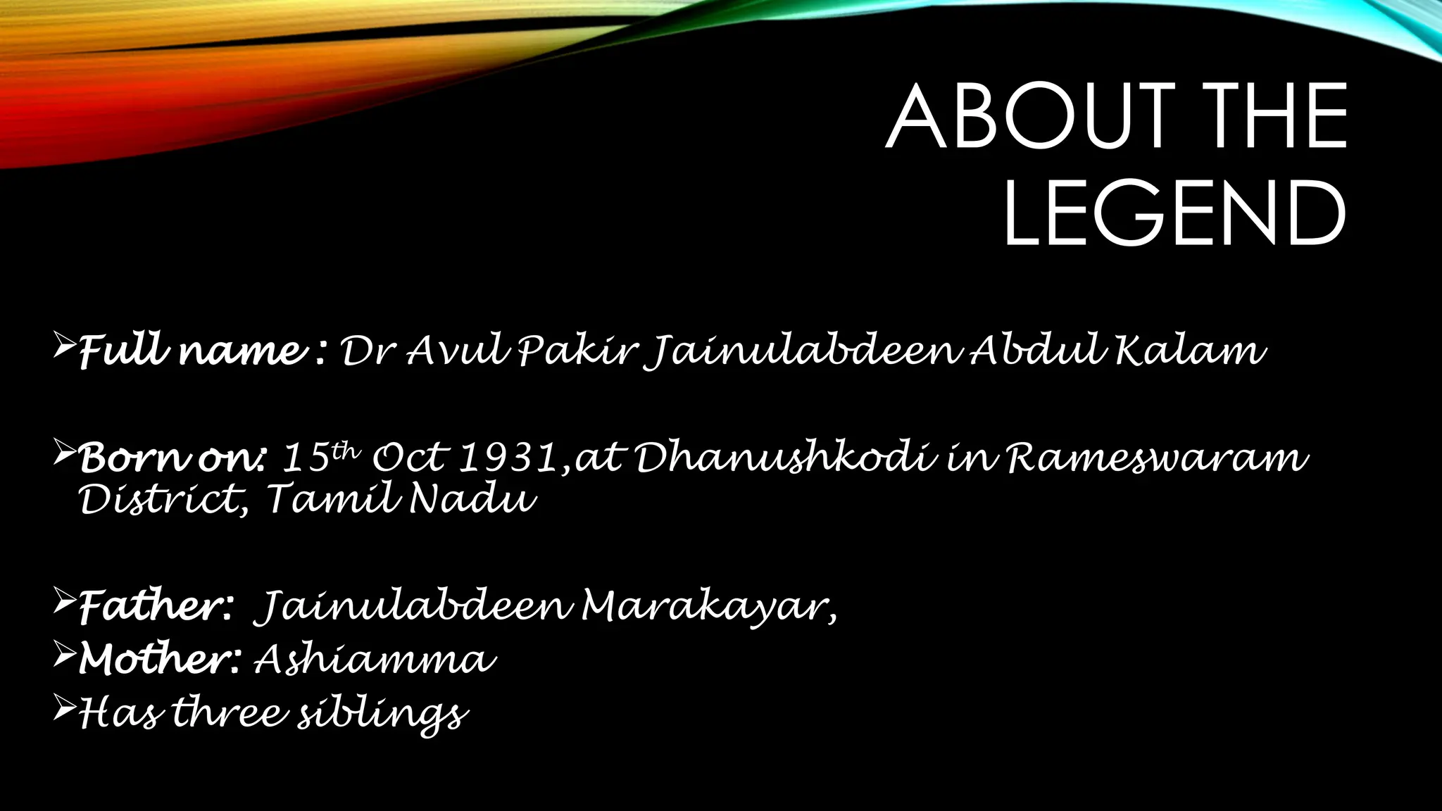 APJ ABDUL KALAM BIOGRAPHY AND HIS ENTIRE LIFE | PPTX