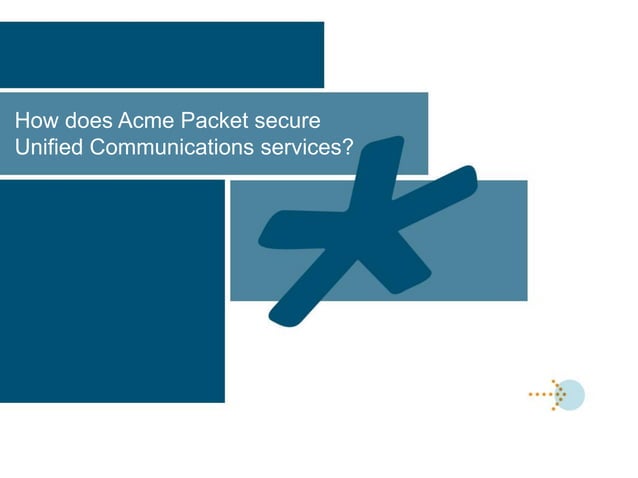 Securing UC Borders with Acme Packet | PPT