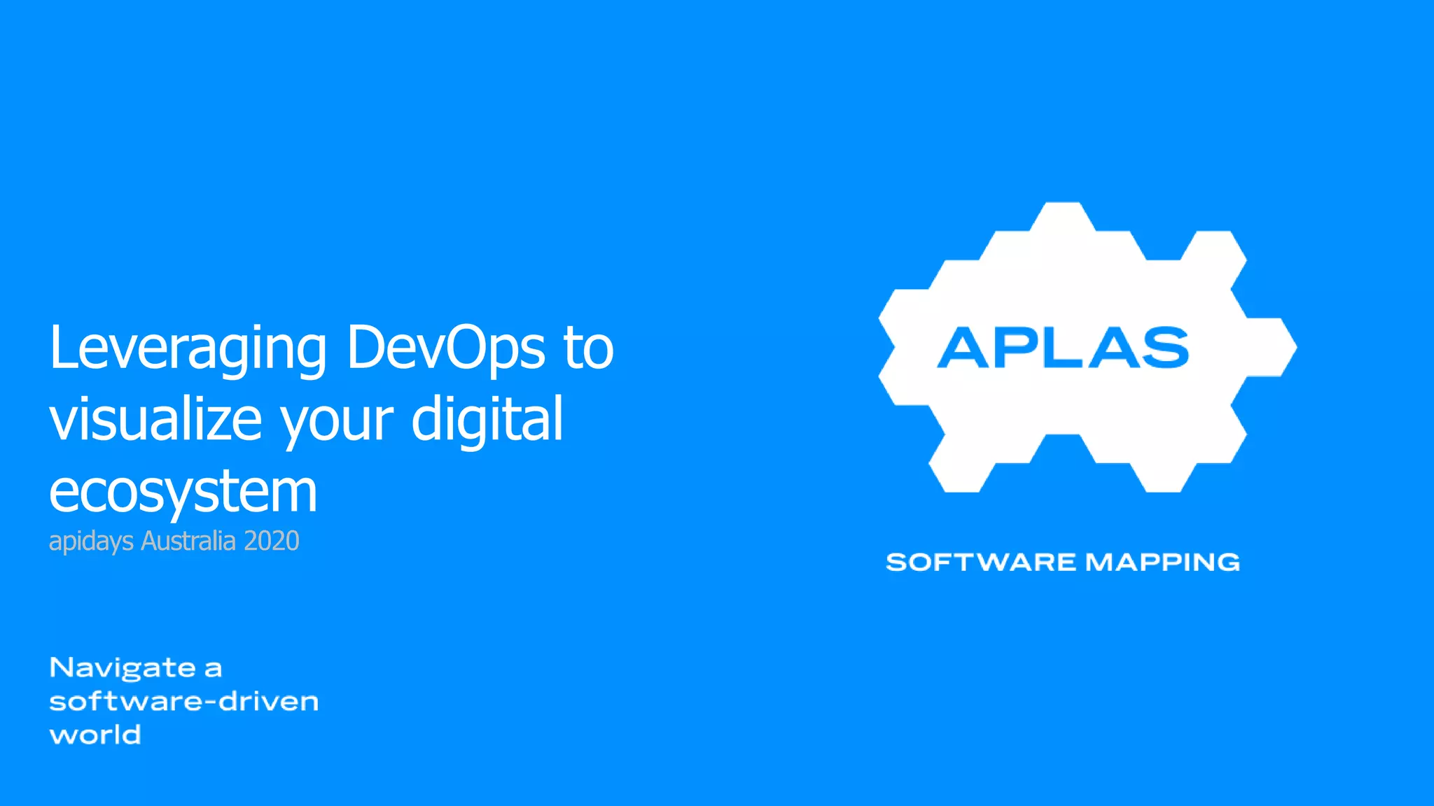 apidays LIVE Australia 2020 - Leveraging DevOps to visualize your digital ecosystem by Mark ...