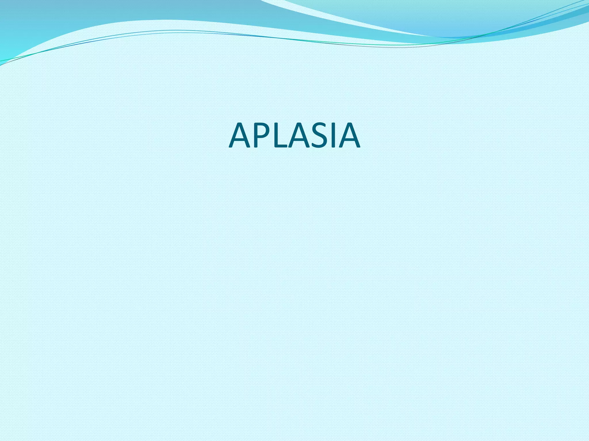 Aplasia | PPTX