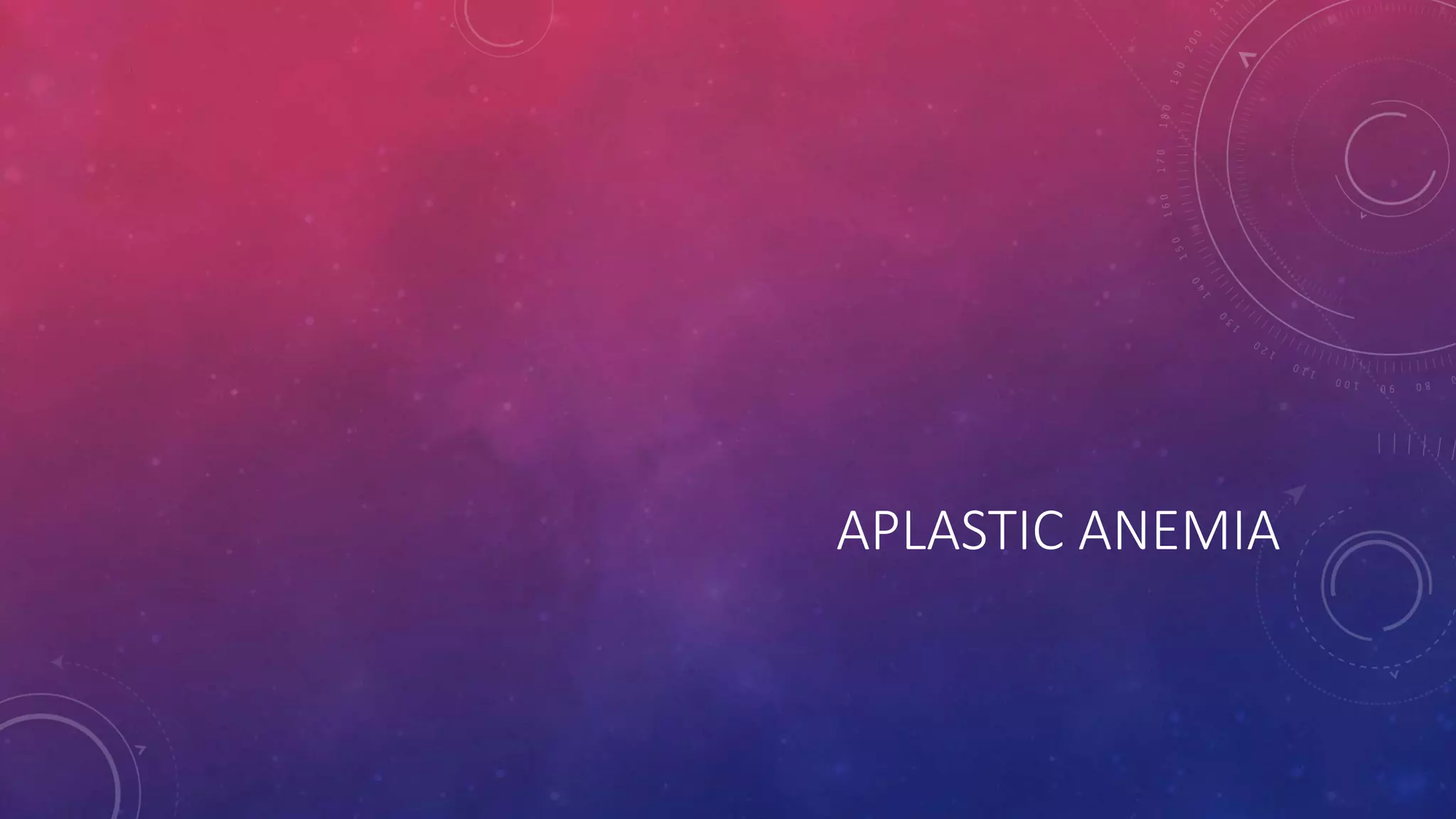 Aplastic Anemia Ppt