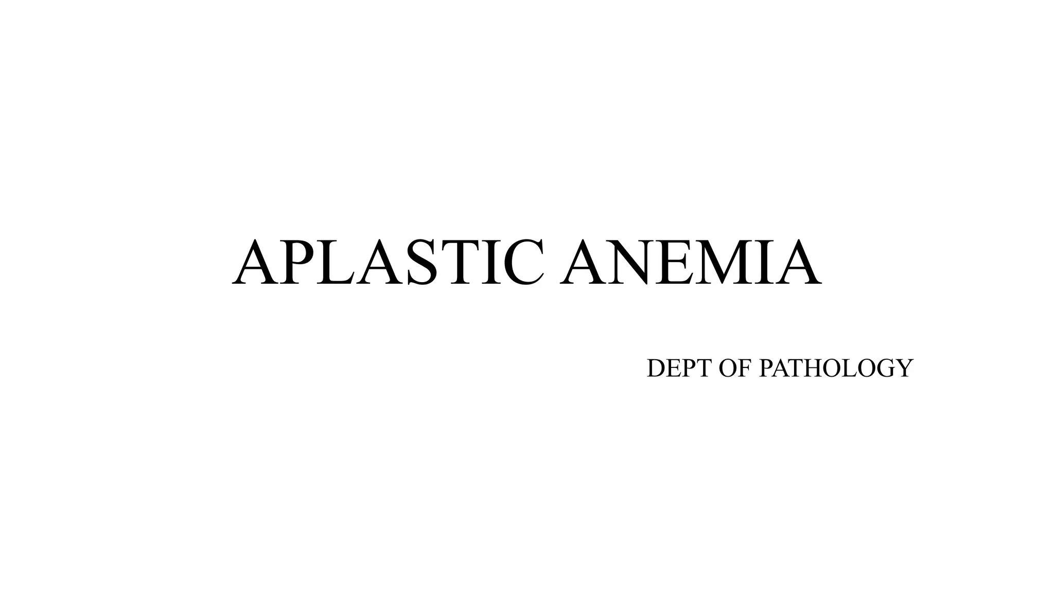 APLASTIC ANEMIA - chronic primary hematopoietic stem cell (HSC ...