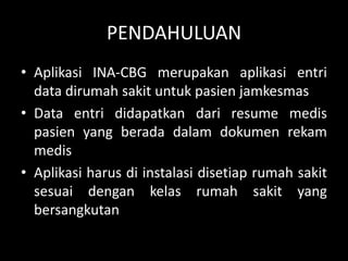 Aplikasi ina cbg | PPT