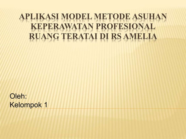 Aplikasi Model Metode Asuhan Keperawatan Profesional.pptx