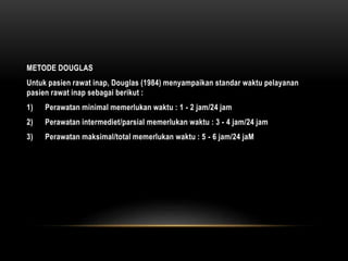 Aplikasi perhitungan tenaga keperawatan need (douglas) | PPTX
