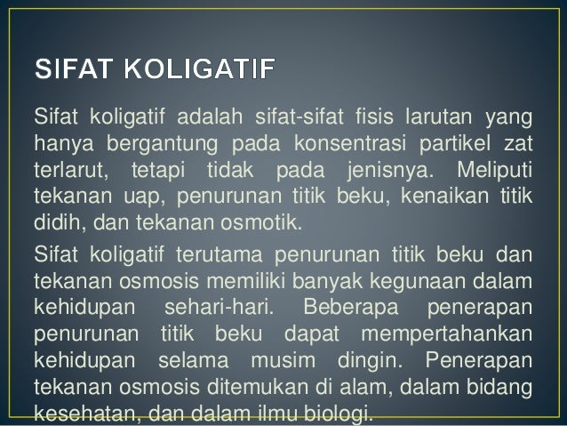 Aplikasi sifat koligatif dalam kehidupan sehari hari Aplikasi sifat koligatif dalam kehidupan sehari hari