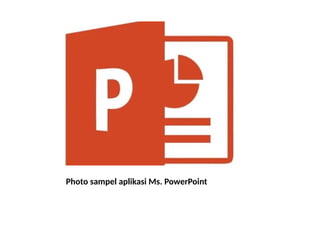 Pengenalan Aplikasi Microsoft powerpoint.pptx