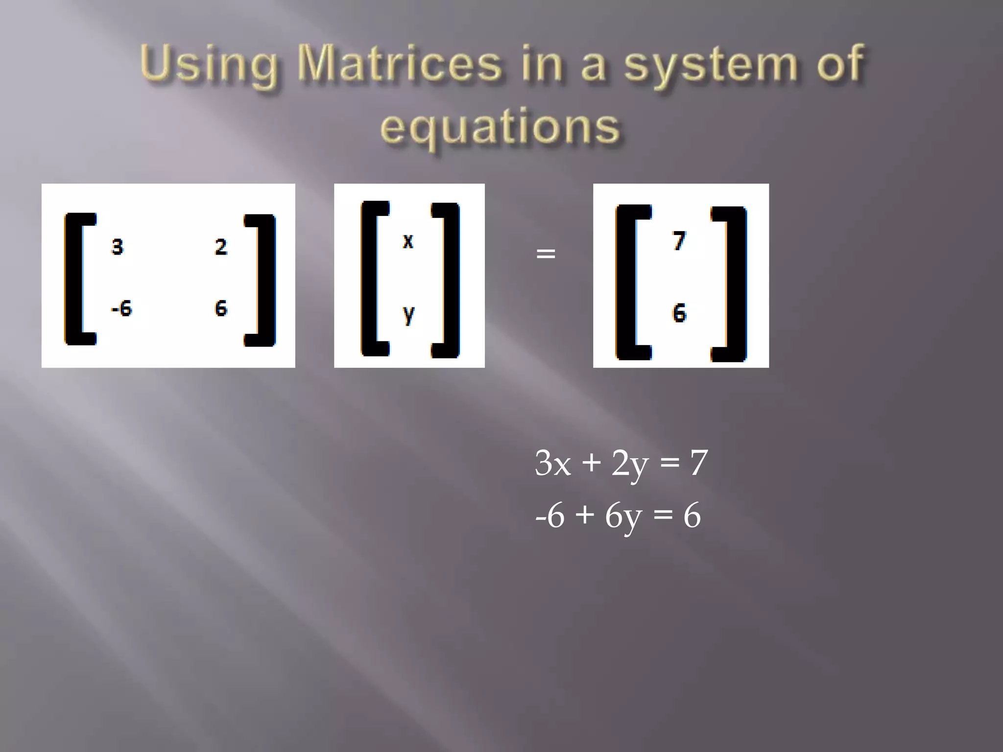 Using matrices in a system of equations | PPTX