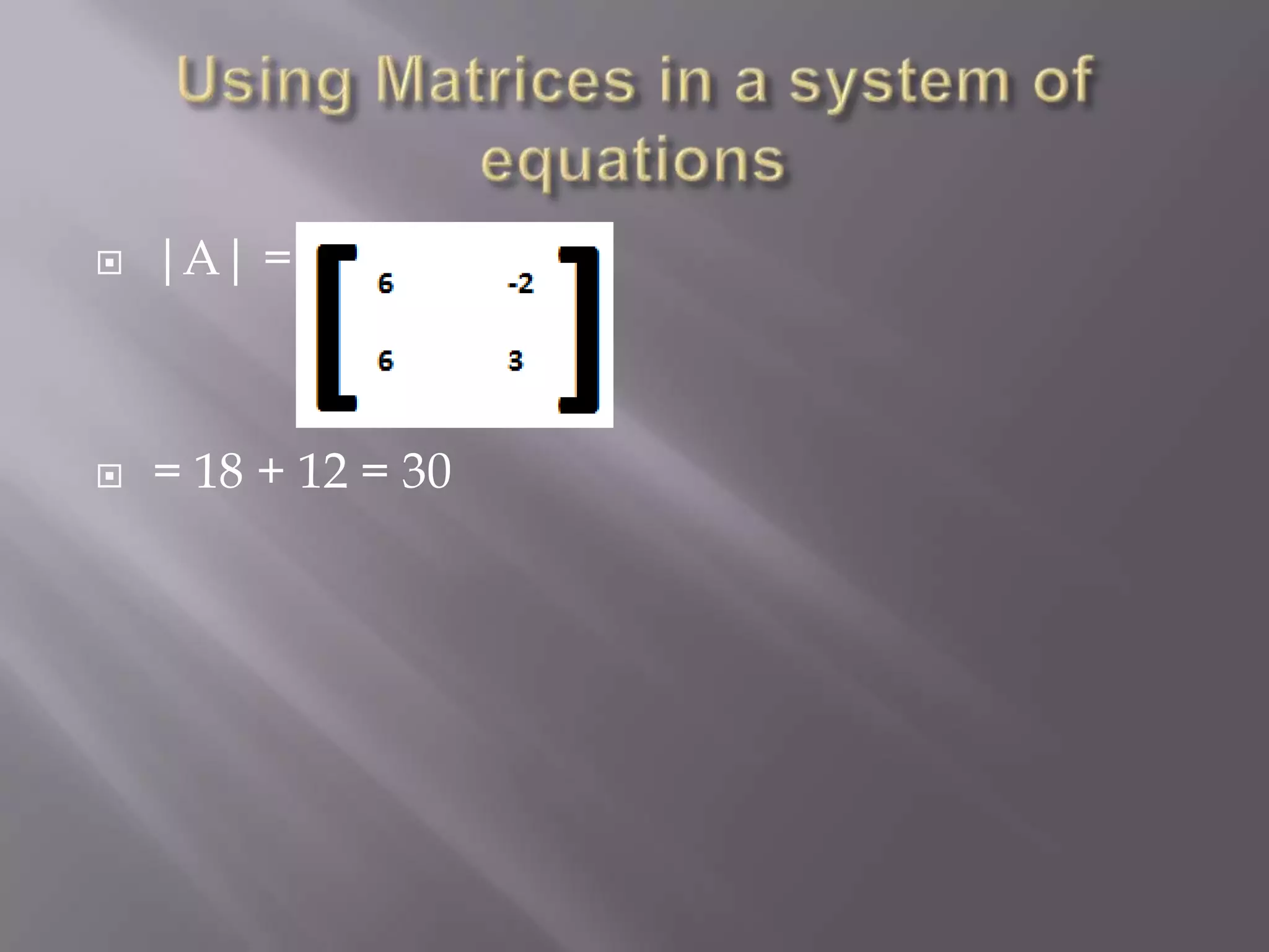 Using matrices in a system of equations | PPTX