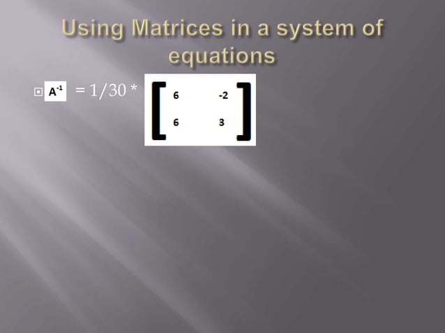 Using matrices in a system of equations | PPTX