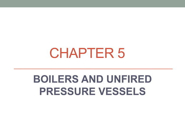 apm-et13e-chapter-5-boilers-and-unfired-pressure-vessels.ppt