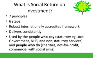 Social Return on Investment (SROI) - a framework for Benefits ...