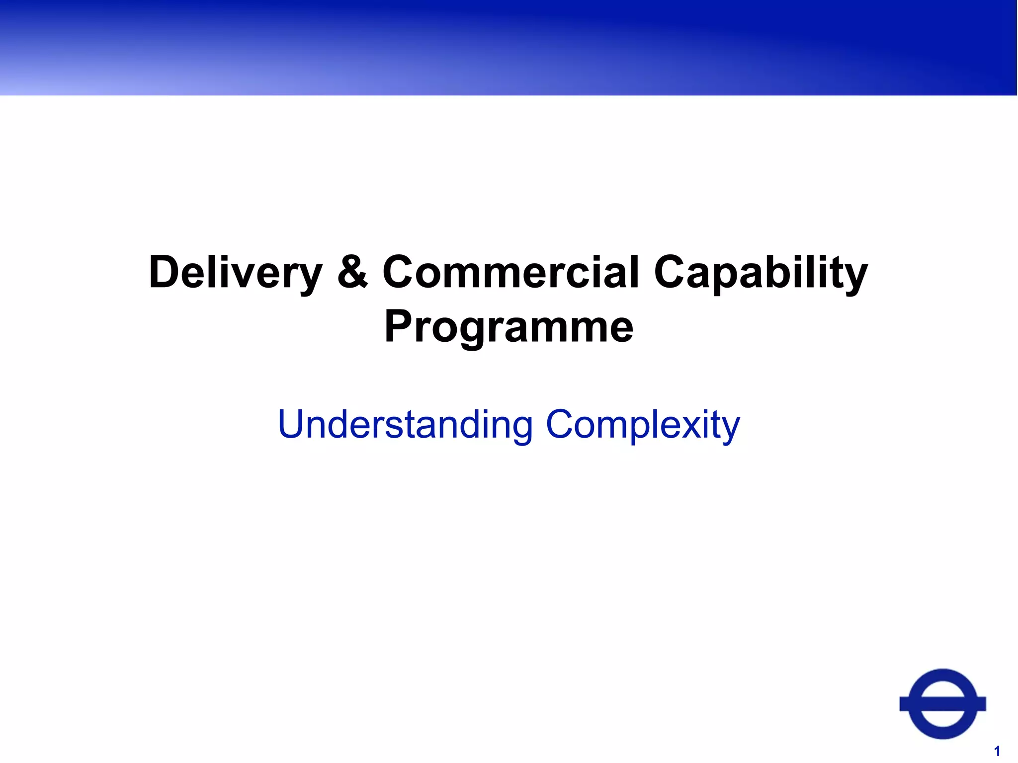 Delivery & Commercial Capability Programme - Understanding complexity - Andy Murray | PPT