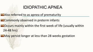 APNEA IN NEONATES DURING THEIR EARLY DAYS OF LIFE | PPTX