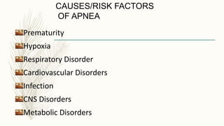 APNEA IN NEONATES DURING THEIR EARLY DAYS OF LIFE | PPTX