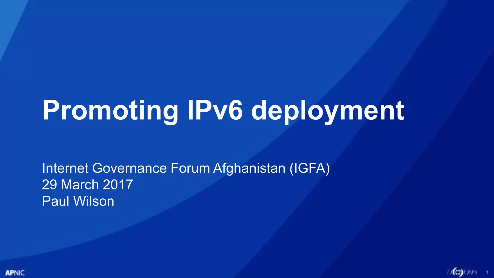 IGFA 2017: IPv6 deployment | PPTX