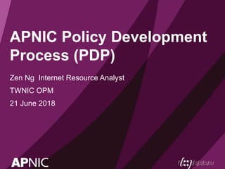 TWNIC OPM: APNIC PDP | PPT