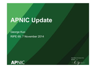APNIC Update: RIPE 69 | PPT