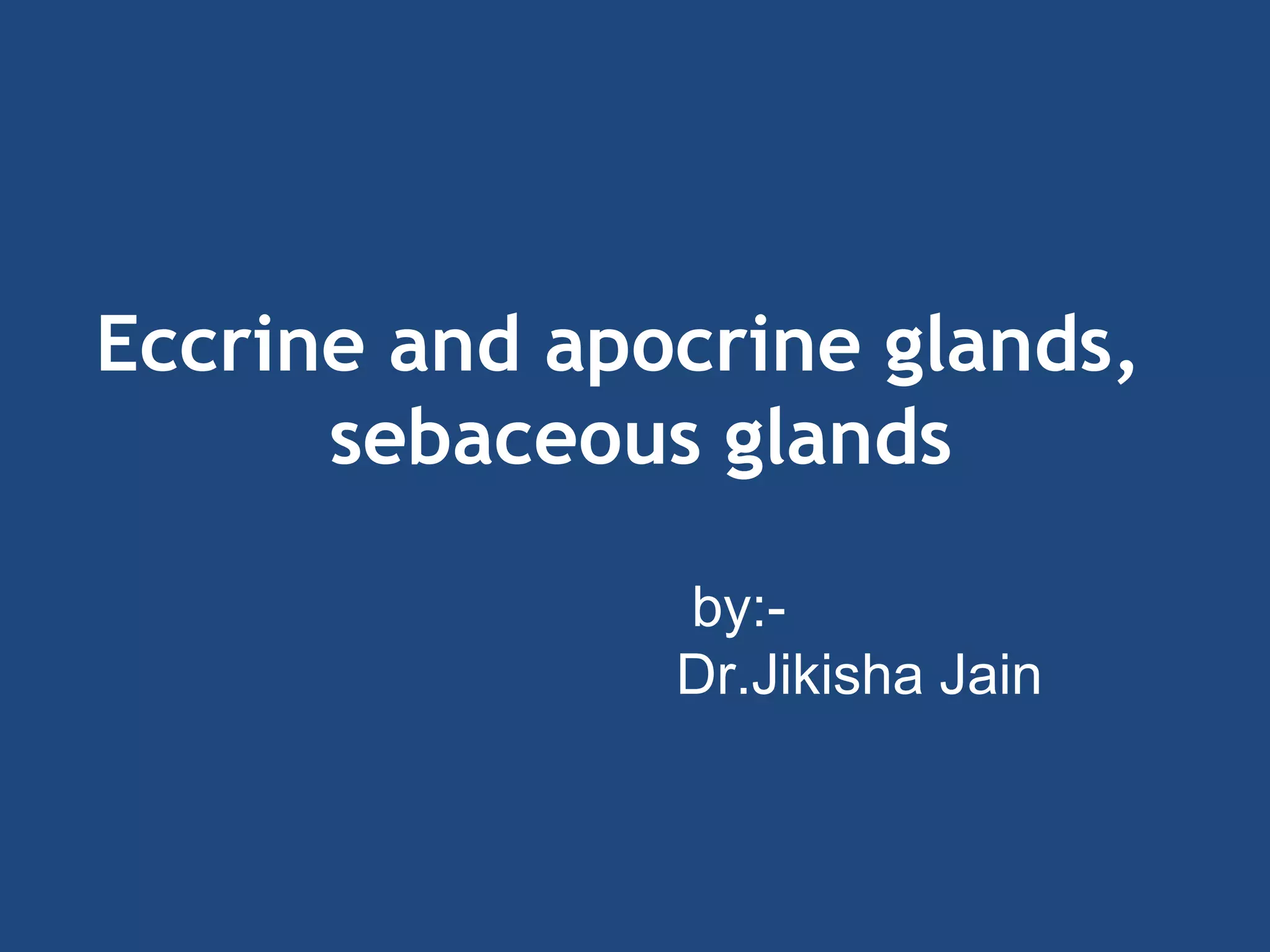 Apocrine and eccrine glands | PPTX