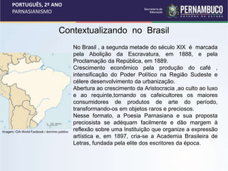 Slides sobre a arte parnasiana brasileira | PPT