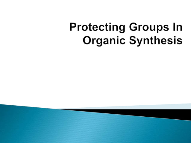 Protecting Groups In Organic Synthesis | PPTX | Chemistry | Science