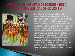 Aporte de la musica afrodescendiente a la cultura musical de colombia ...