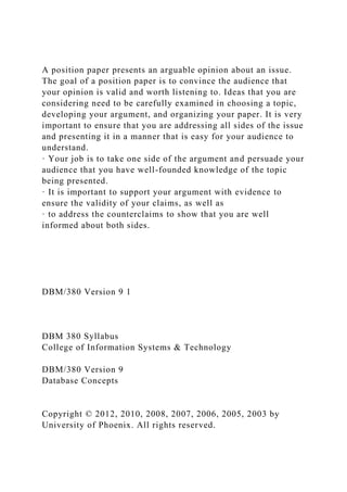 A position paper presents an arguable opinion about an issue. The .docx