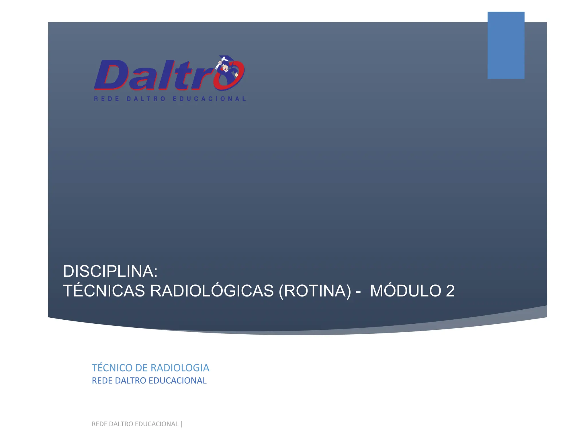 APOSTILA DE TÉCNICAS RADIOLÓGICAS DE ROTINA - REDE DALTRO EDUCACIONAL ...